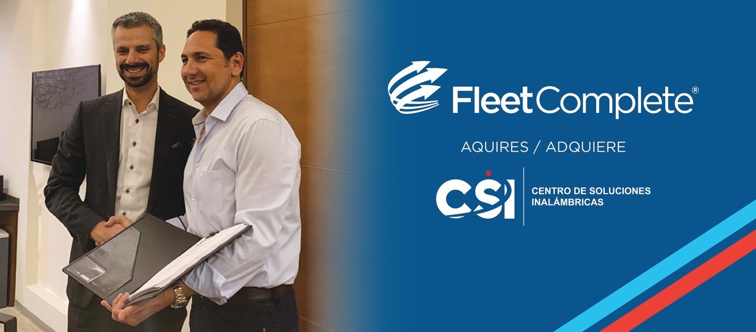 Fleet Complete Continues Global Expansion with Acquisition of CSI Fleet ...